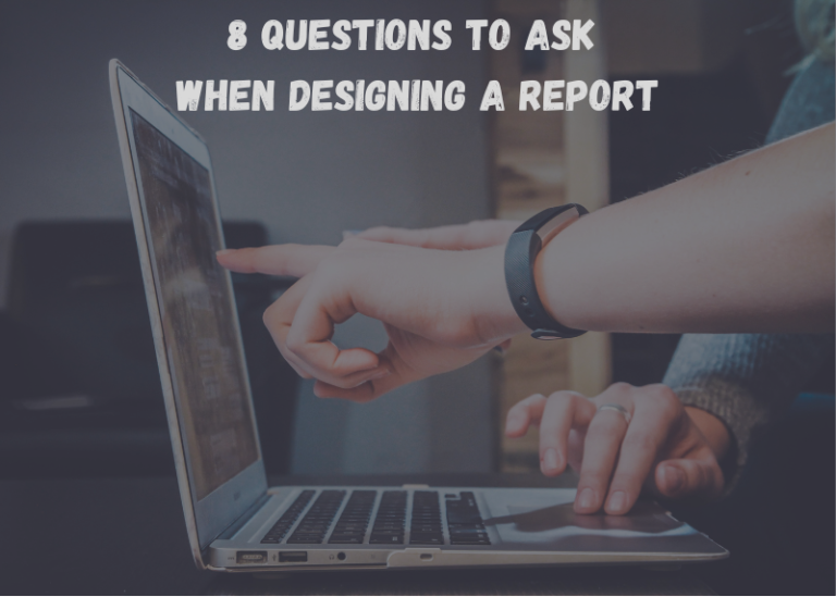 8 Questions to Ask When Designing a Report – The Science of Decision Making 8 Questions to Ask When Designing a Report – The Science of Decision Making